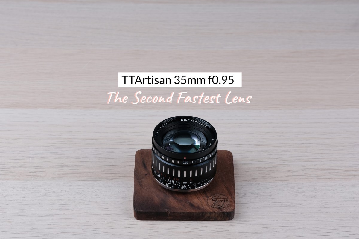 TTArtisan 35mm f0.95 – The Second Fastest Lens – Alwin Kok