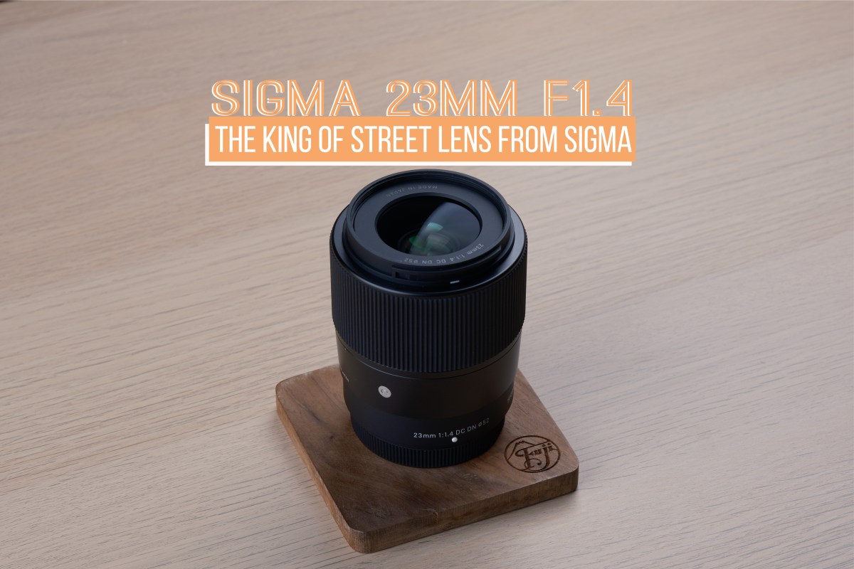 Sigma 23mm f1.4 – The King of Street Lens from Sigma – Alwin Kok